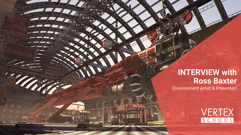 Episode 93: Ross Baxter (Environment Artist & Presenter) - Vertex School