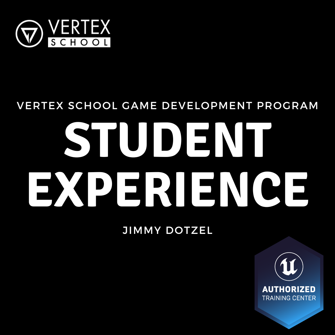 Game Development Program - Jimmy Dotzel - Vertex School