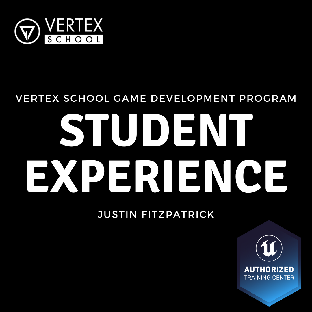 Game Development Program - Justin Fitzpatrick - Vertex School